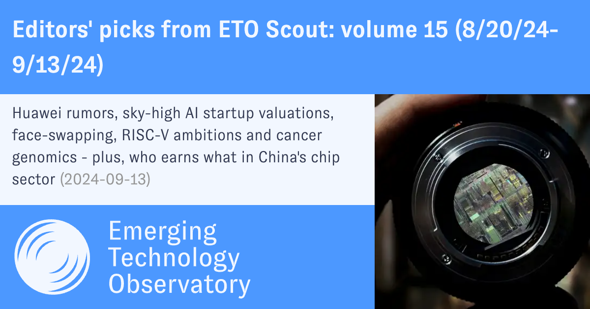 Editors' picks from ETO Scout: volume 15 (8/20/24-9/13/24) – Emerging Technology Observatory